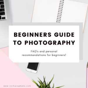 Beginner's Guide to Photography | FAQ's - Rocha & Co Photography